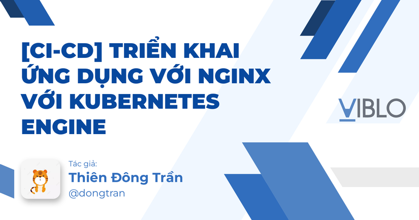 Ci Cd Triển Khai Ứng Dụng Trên Nginx Với Kubernetes Engine 