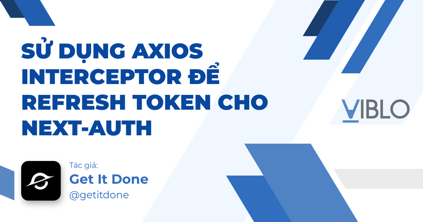 Sử dụng Axios interceptor để refresh token cho Next-Auth