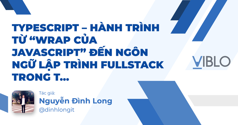 TypeScript – Hành trình từ “wrap của JavaScript” đến NGÔN NGỮ LẬP TRÌNH ...