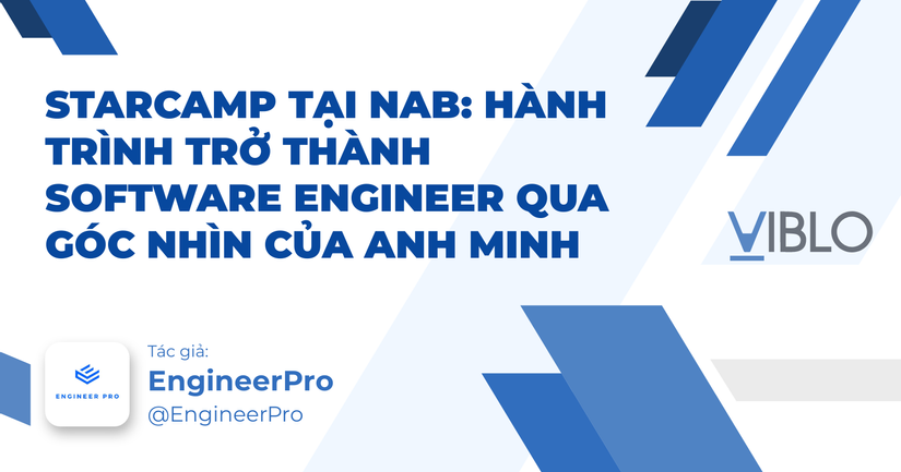 STARCAMP TẠI NAB: HÀNH TRÌNH TRỞ THÀNH SOFTWARE ENGINEER QUA GÓC NHÌN CỦA ANH MINH
