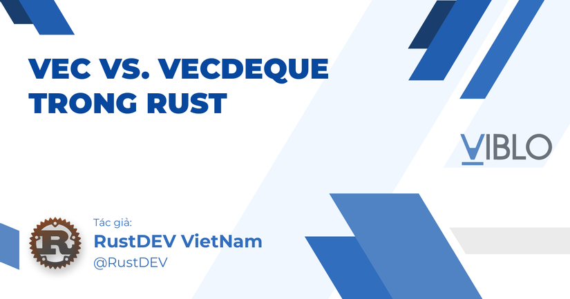 Vec vs. VecDeque trong Rust
