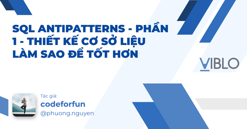 SQL Antipatterns - Phần 1 - Thiết kế cơ sở liệu làm sao để tốt hơn