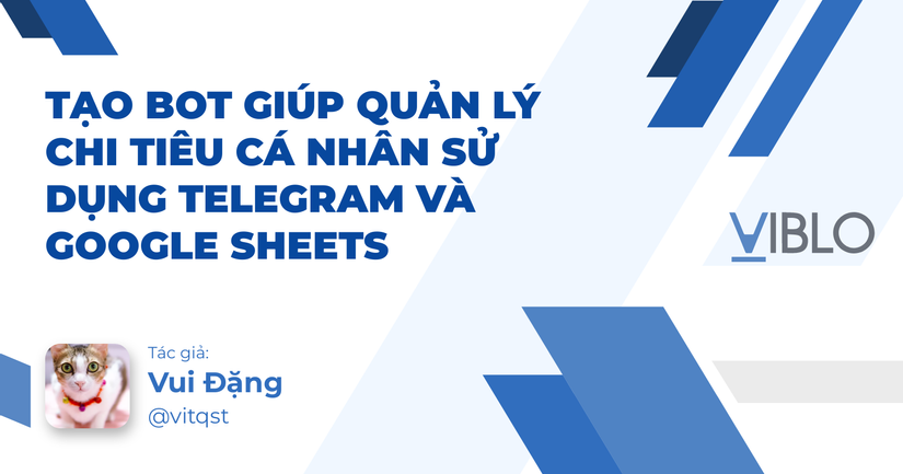 Tạo BOT giúp quản lý chi tiêu cá nhân sử dụng telegram và google sheets