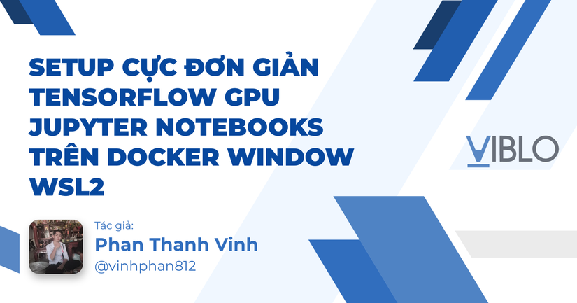 Setup Tensorflow GPU Jupyter Notebook Docker WSL2 - Viblo