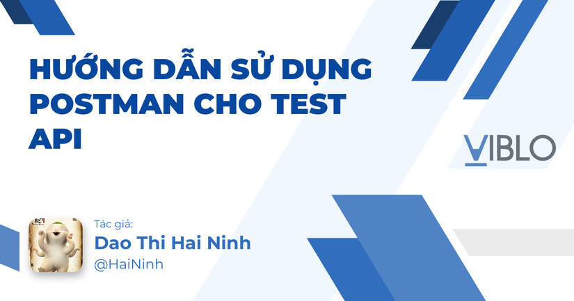 Hướng Dẫn Sử Dụng Postman Cho Test API - Viblo
