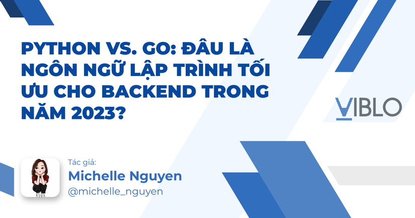 Python vs. Go: Đâu là ngôn ngữ lập trình tối ưu cho backend trong năm 2023?