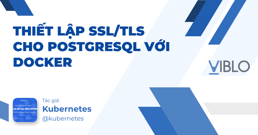 Thiết lập SSL/TLS cho PostgreSQL với Docker