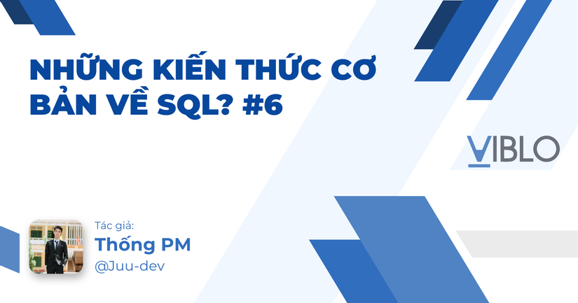 Những kiến thức cơ bản về SQL? #6