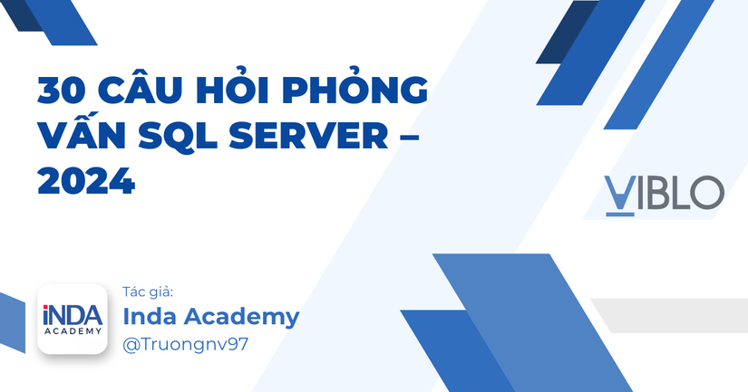 30 CÂU HỎI PHỎNG VẤN SQL SERVER – 2024
