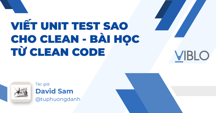 Viết Unit Test sao cho Clean - Bài học từ Clean Code - Viblo