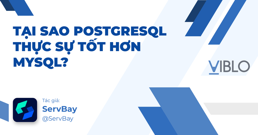 Tại Sao PostgreSQL Tốt Hơn MySQL? Đánh Giá Chi Tiết