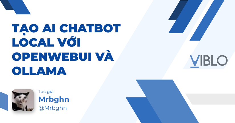 Tạo AI Chatbot local với OpenWebUI và Ollama