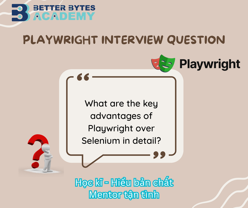 [Playwright Interview question #21]: Ưu điểm chính của Playwright so với Selenium chi tiết?