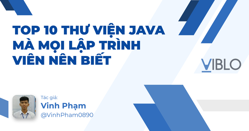 Top 10 thư viện Java mà mọi lập trình viên nên biết