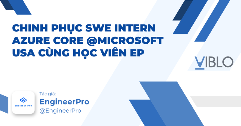 Chinh Phục SWE Intern Azure Core @Microsoft USA cùng học viên EP