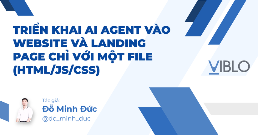 Triển khai AI Agent vào Website và Landing Page chỉ với một file (HTML/JS/CSS)