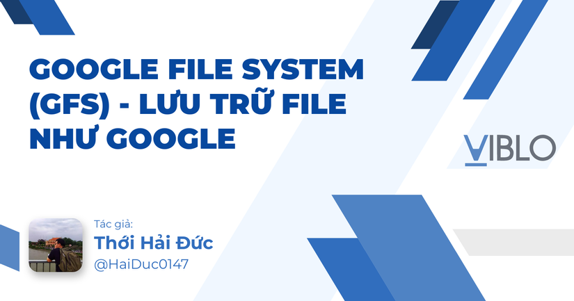Google File System (GFS) - Lưu trữ file như Google