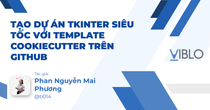 Tạo Dự Án Tkinter Siêu Tốc với Template Cookiecutter trên GitHub