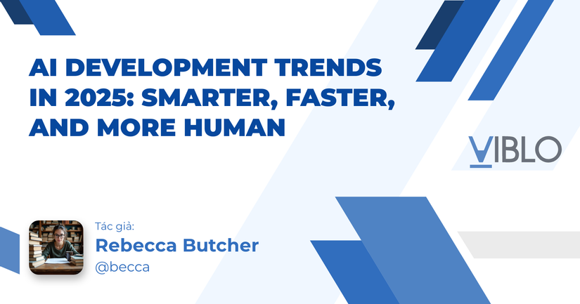 AI Development Trends in 2025: Smarter, Faster, and More Human