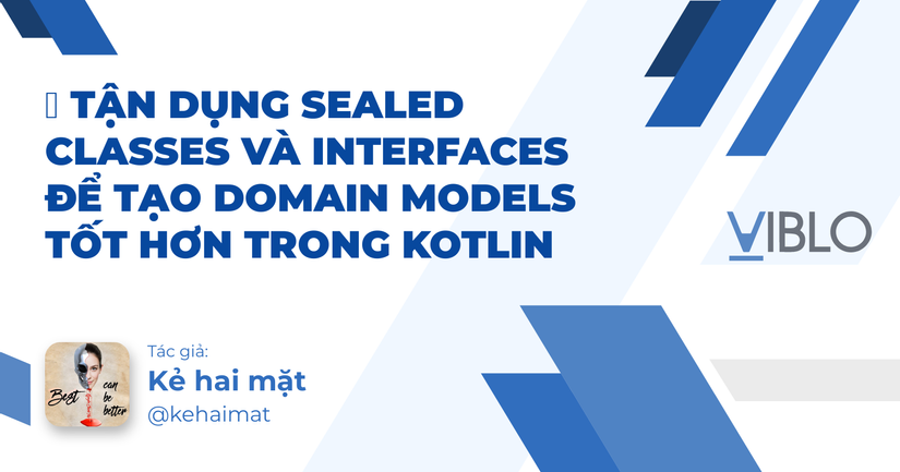 🚀 Tận dụng Sealed Classes và Interfaces để tạo Domain Models tốt hơn ...