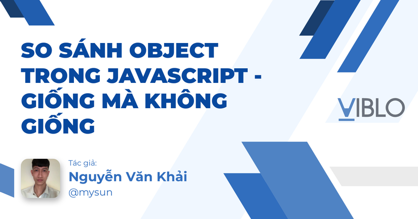 So sánh Object trong JavaScript - giống mà không giống