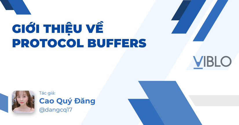 Giới Thiệu Về Protocol Buffers