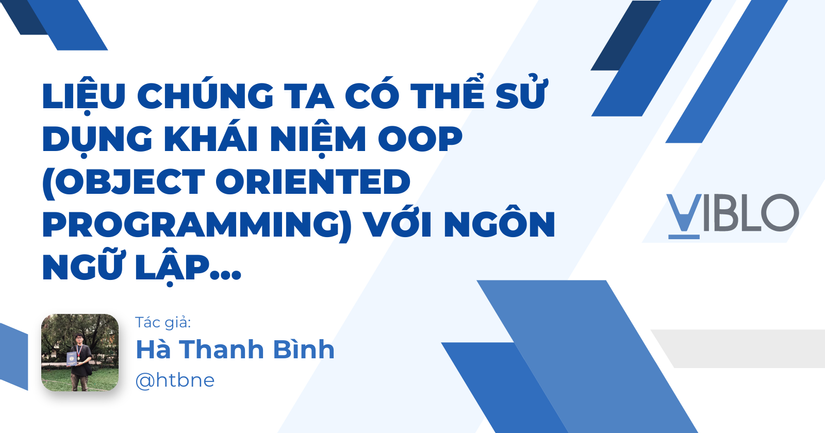 Liệu Chúng Ta Có Thể Sử Dụng Khái Niệm OOP (Object Oriented Programming ...
