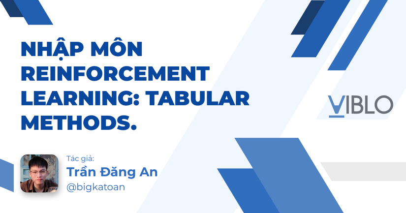 Nhập môn Reinforcement Learning: Tabular Methods.