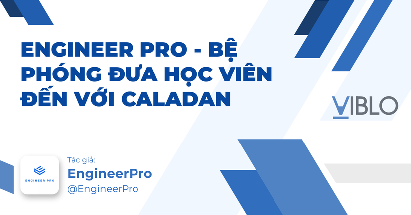 ENGINEER PRO - BỆ PHÓNG ĐƯA HỌC VIÊN ĐẾN VỚI CALADAN