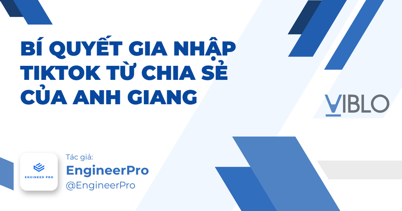 BÍ QUYẾT GIA NHẬP TIKTOK TỪ CHIA SẺ CỦA ANH GIANG