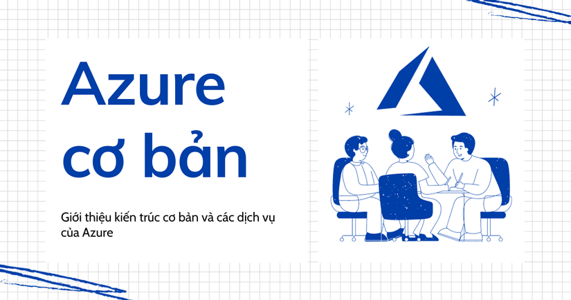 Azure cơ bản - Giới thiệu Microsoft Azure