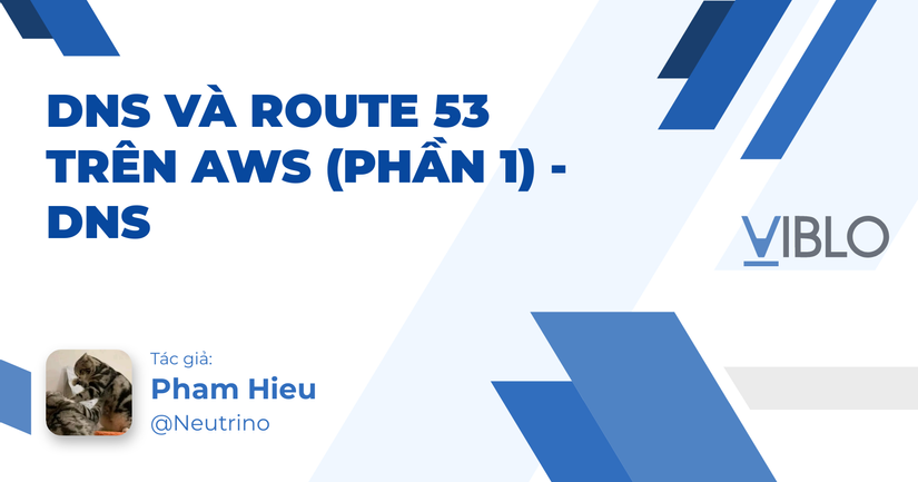DNS và Route 53 trên AWS (Phần 1) - DNS