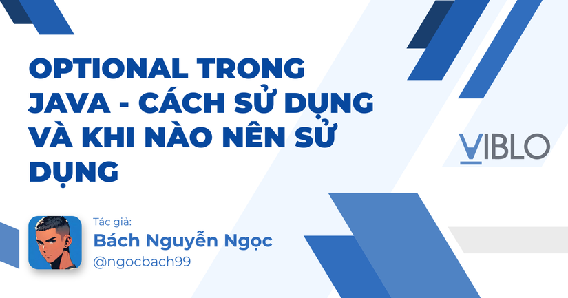 Optional trong Java - cách sử dụng và khi nào nên sử dụng