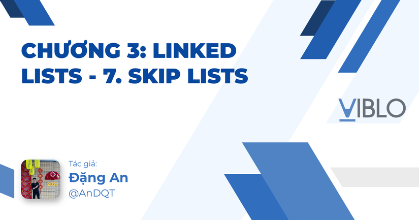 Chương 3 Linked Lists 7 Skip Lists