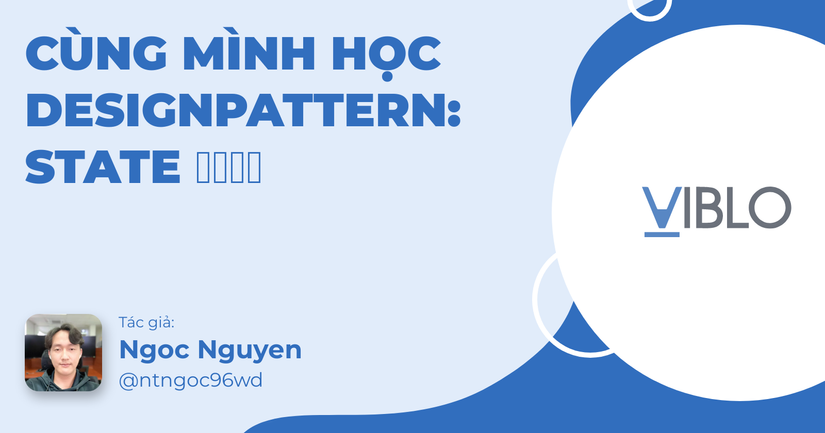 Cùng mình học DesignPattern: State 🟢🟡🟠🔴 - Viblo