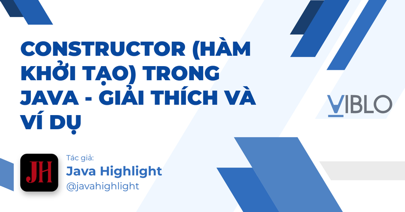 Constructor (Hàm Khởi Tạo) trong Java - Giải Thích và Ví Dụ
