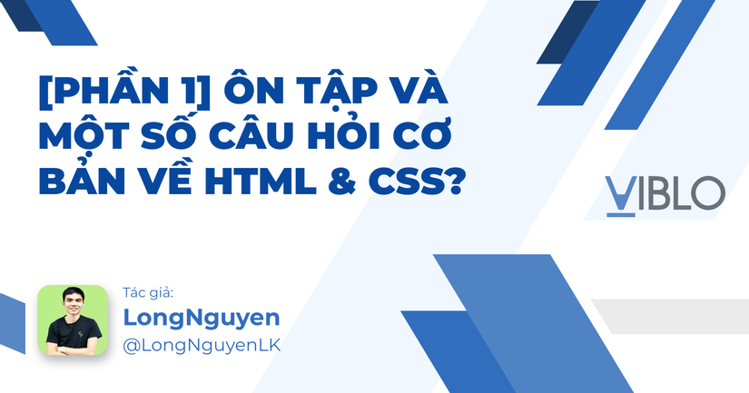 [Phần 1] Một số câu hỏi cơ bản về HTML & CSS? - Viblo