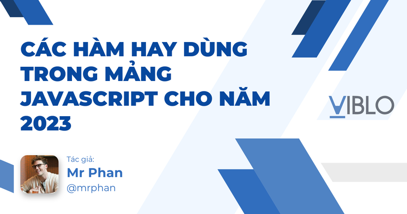 Các Hàm Hay Dùng Trong Mảng Javascript Cho Năm 2023 