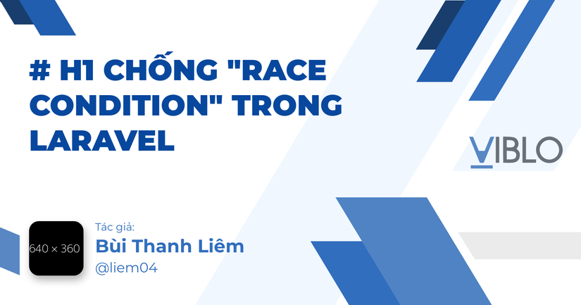 # Chống "Race Condition" trong Laravel - Viblo