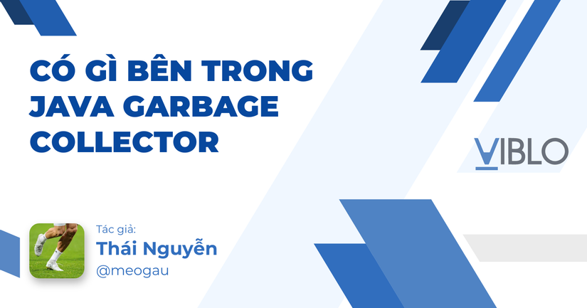 Có gì bên trong Java Garbage collector