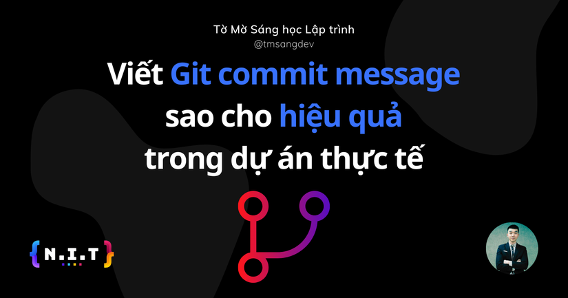 Viết Git commit message sao cho hiệu quả trong dự án thực tế