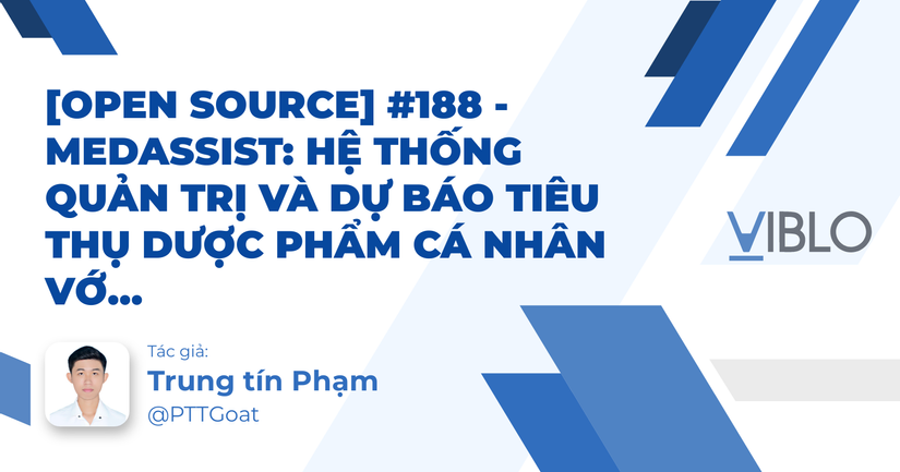[Open Source] #188 - MedAssist: Hệ thống quản trị và dự báo tiêu thụ ...