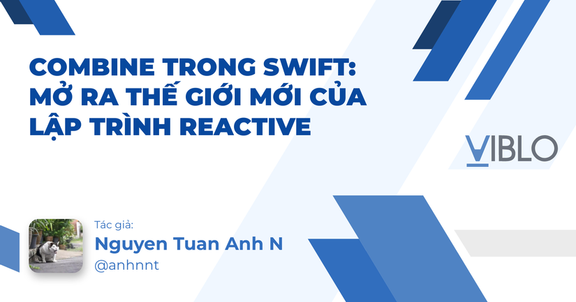 Combine trong Swift: Mở Ra Thế Giới Mới của Lập Trình Reactive