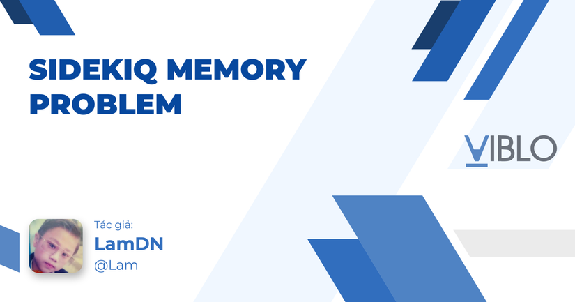 Vấn đề tràn bộ nhớ Sidekiq