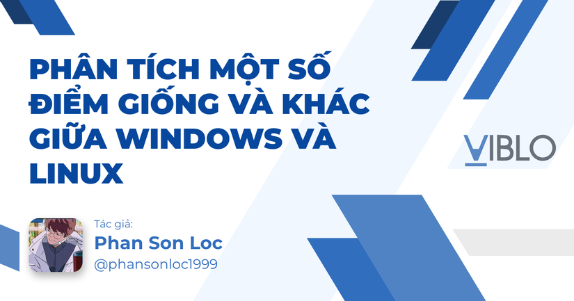 Phân tích một số điểm giống và khác giữa Windows và Linux
