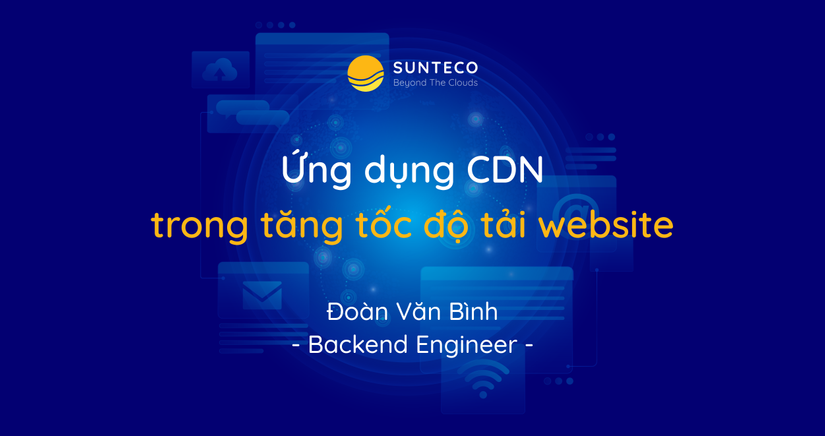 Ứng dụng CDN trong tăng tốc độ tải website