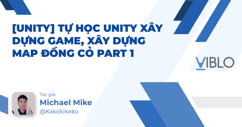 [Unity] Tự học unity xây dựng game, xây dựng map đồng cỏ part 1