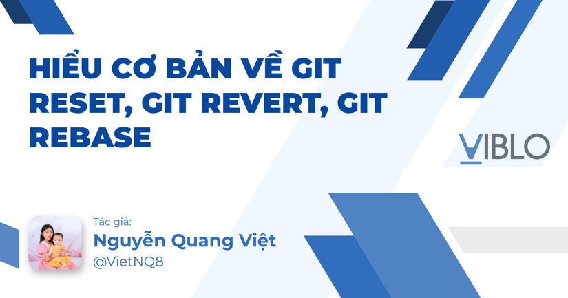 Hiểu Cơ Bản Về Git Reset Git Revert Git Rebase