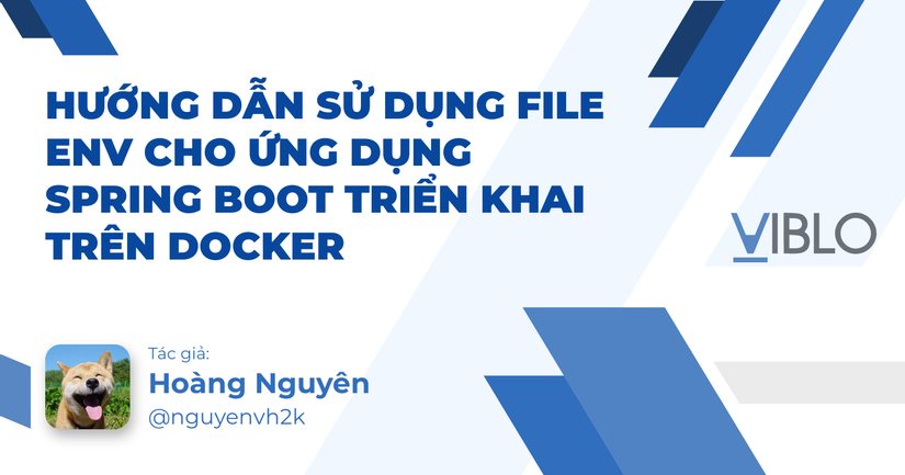 Hướng dẫn sử dụng file env cho ứng dụng Spring Boot triển khai trên Docker