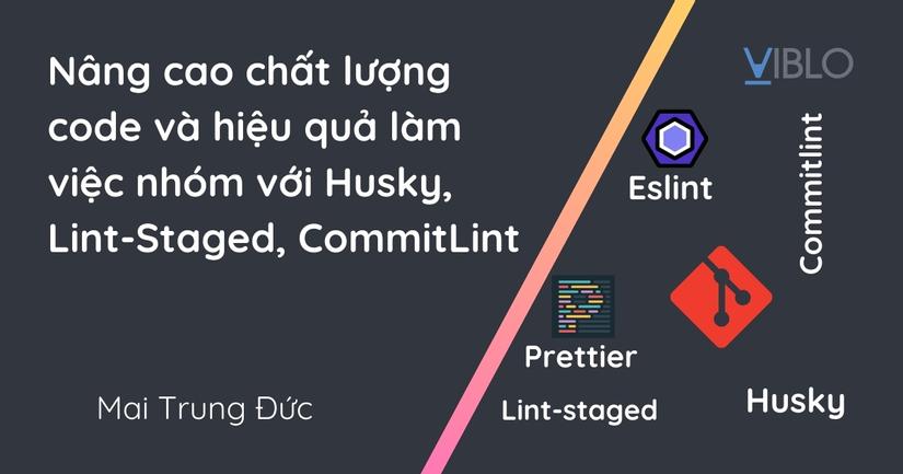 Nâng cao chất lượng code và hiệu quả làm việc nhóm với Husky, Lint ...